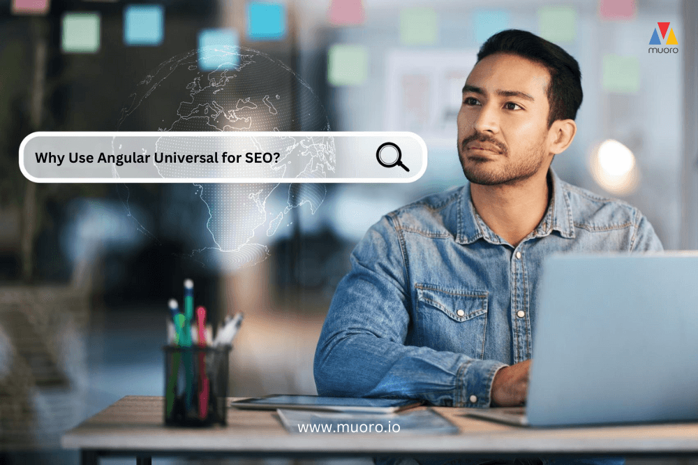Why Should You Use Angular Universal for SEO?